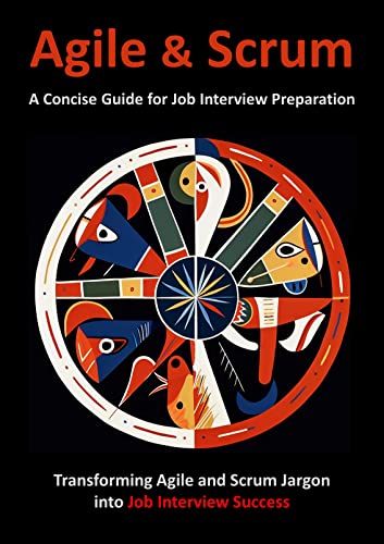 Agile & Scrum: A Concise Guide for Job Interview Preparation eBook : AI, GPT4: Amazon.in: Kindle ...