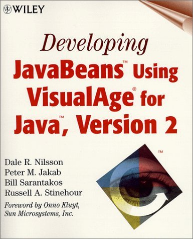 Developing JavaBeans Using VisualAge? for Java, Version 2: Nilsson, Dale R., Sarantakos, Bill ...