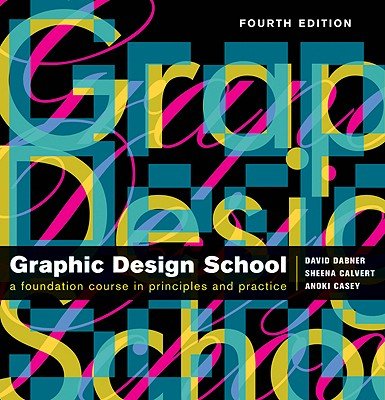 Graphic Design School: The Principles and Practices of Graphic Design ...