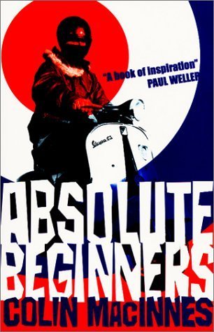 Absolute Beginners (Absolute Classics): Amazon.co.uk: MacInnes, Colin ...
