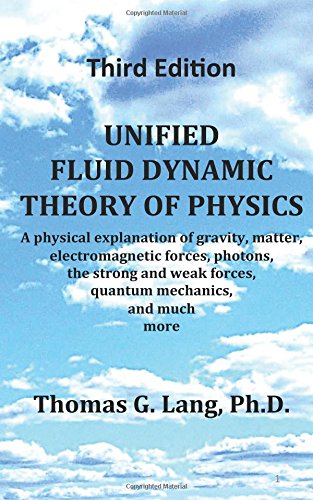 Unified Fluid Dynamic Theory of Physics; Third Edition: A physical ...