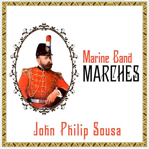 Play Marine Band Marches by John Philip Sousa on Amazon Music Unlimited