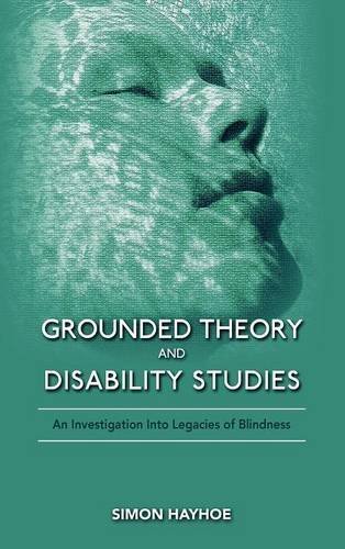 [( Grounded Theory and Disability Studies: An Investigation Into ...