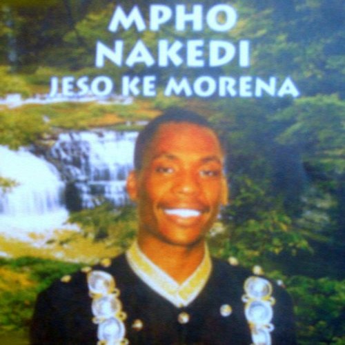 Jeso Ke Morena by Mpho Nakedi on Amazon Music - Amazon.com