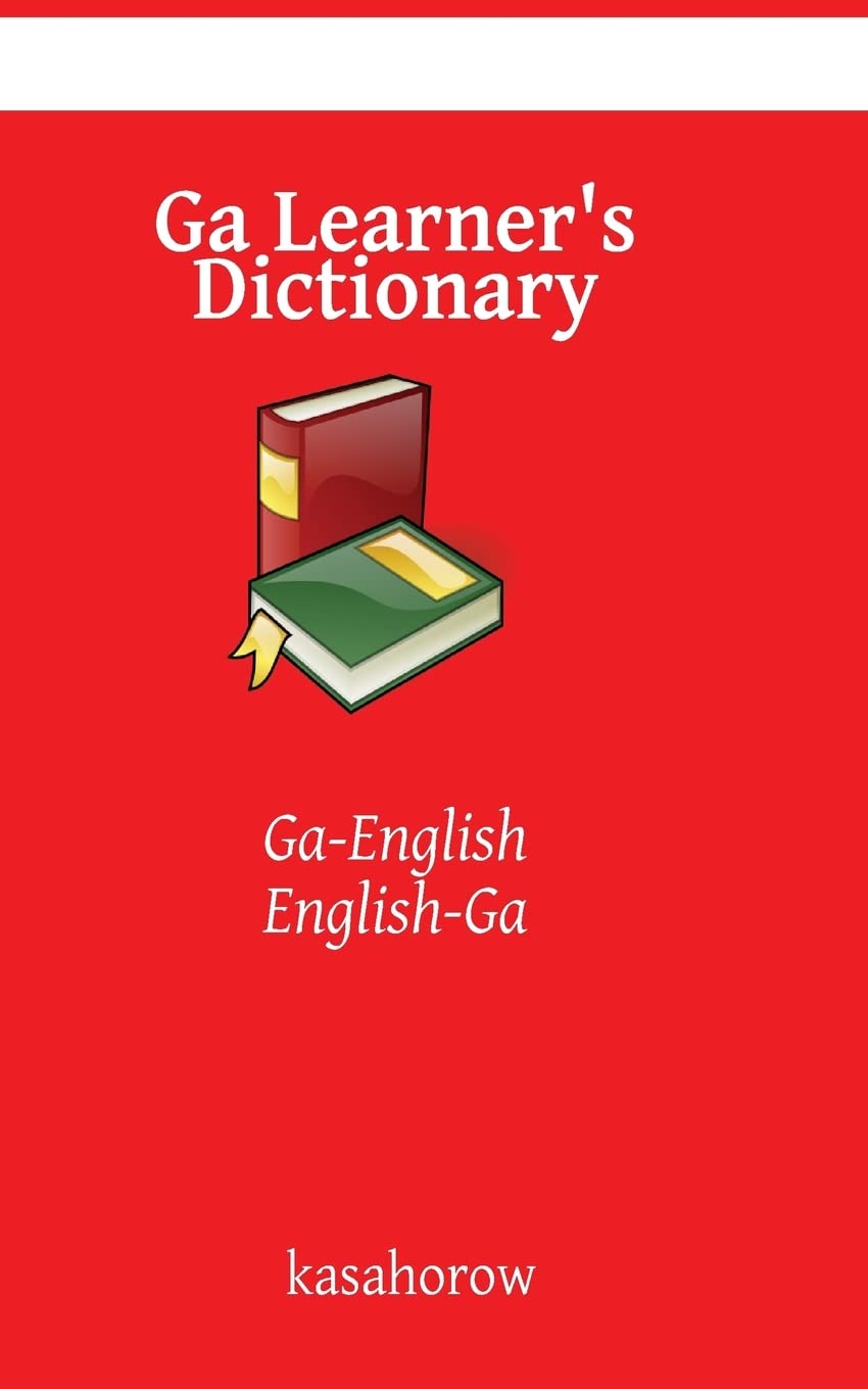 Ga Learner's Dictionary: Ga-English, English-Ga (Connect in Ga ...