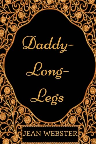 Daddy-Long-Legs: By Jean Webster - Illustrated: Jean Webster ...