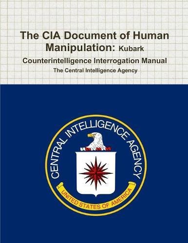 Buy The CIA Document of Human Manipulation: Kubark Counterintelligence ...