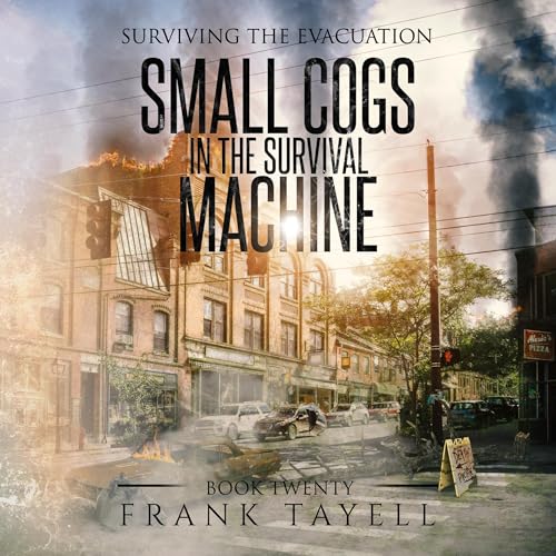 Small Cogs in the Survival Machine: Surviving the Evacuation, Book 20 (Audio Download): Frank ...