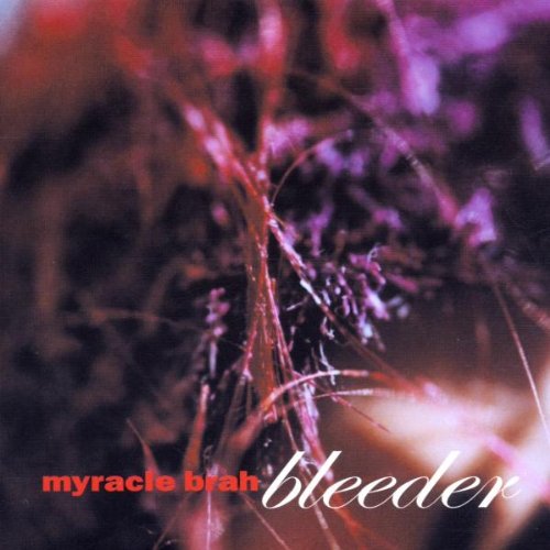 Bleeder: Myracle Brah: Amazon.es: CD y vinilos}