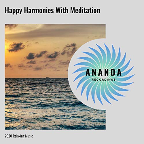 Play Happy Harmonies With Meditation: 2020 Relaxing Music by VARIOUS ...