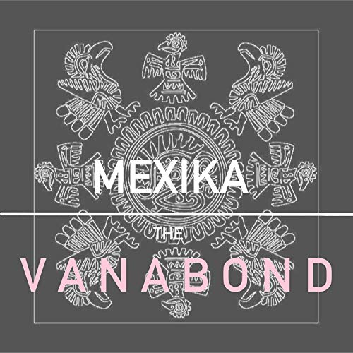 Amazon.co.jp: Mexika : The Vanabond: デジタルミュージック