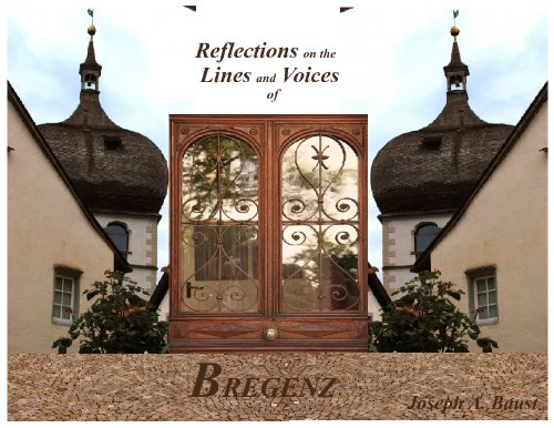 Reflections on the Lines and Voices of Bregenz: Joseph A. Baust ...