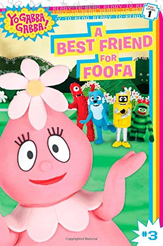 Amazon.com: A Best Friend for Foofa (Yo Gabba Gabba!): 9781416985013 ...