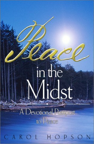 Peace in the Midst : A Devotional Passport to Peace: Hopson, Carol ...
