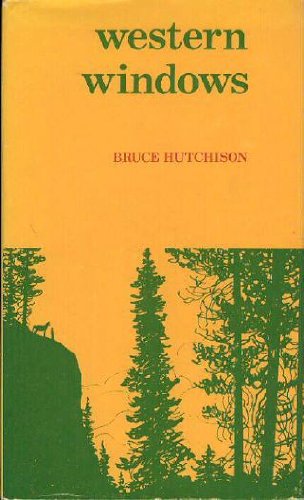 Western Windows: Hutchison, Bruce, Illustrated by Pat Gangnon: Amazon ...