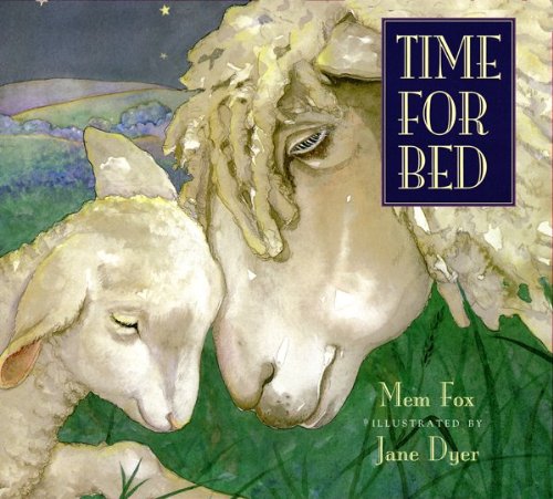 Time for Bed padded board book: Fox, Mem, Dyer, Jane: Amazon.com: Books