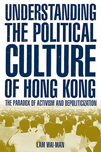 Understanding the Political Culture of Hong Kong: The Paradox of ...