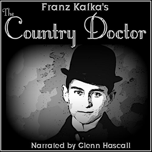 The Country Doctor (Audio Download): Franz Kafka, Glenn Hascall, Spoken ...