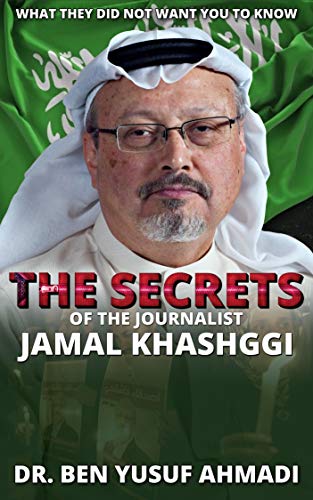 The Secrets of The Journalist Jamal Khashoggi: What They did Not Want ...