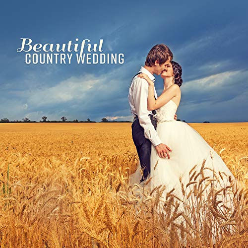 Amazon Music Unlimited - VARIOUS ARTISTS 『Beautiful Country Wedding ...