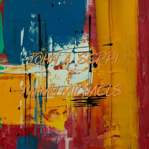 Amazon MusicでJohn a. Serri & Jimmy MichaelsのJohn A. Serri & Jimmy ...