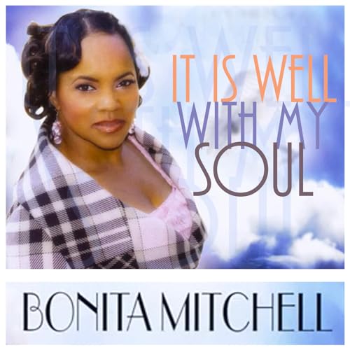 Amazon.com: IT IS WELL WITH MY SOUL : Bonita Mitchell: Digital Music