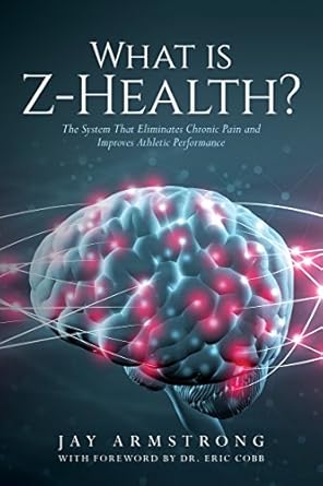 Amazon | What is Z-Health?: The System That Eliminates Chronic Pain and ...