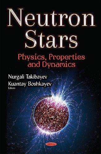 Buy Neutron Stars: Physics, Properties & Dynamics (Physics Research and ...
