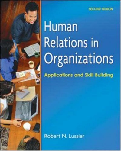 Human Relations in Organizations: Applications and Skill Building ...