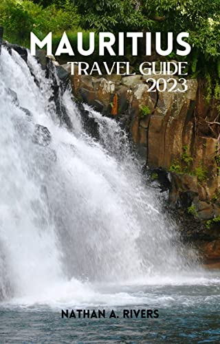 Amazon.com: MAURITIUS TRAVEL GUIDE 2023: A Guide to Exploring the ...