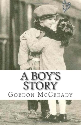 A Boy's Story: McCready, Gordon: 9781499250343: Amazon.com: Books