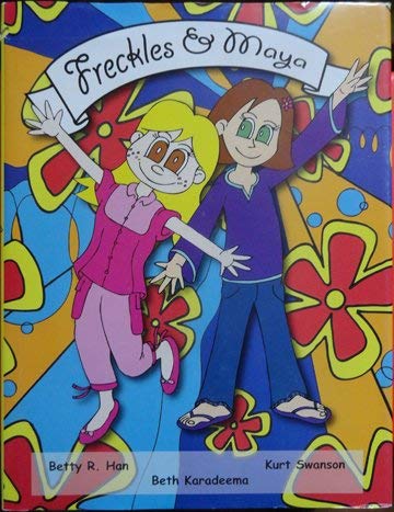 Freckles & Maya: Han, Betty R. and Kurt Swanson, Kurt Swanson, designed ...