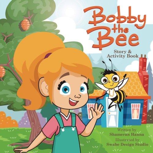 Bobby The Bee: Story and Activity Book: Hanna, Shameran, Design Studio ...