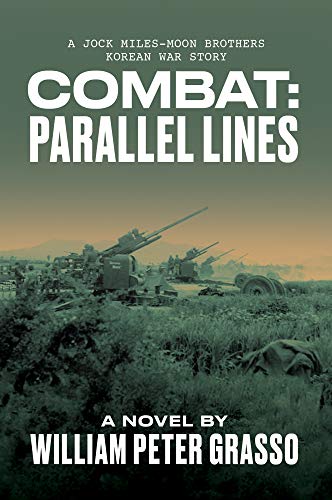 COMBAT: Parallel Lines (A Jock Miles-Moon Brothers Korean War Story ...