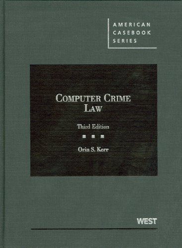 Computer Crime Law (American Casebook Series): Kerr, Orin ...