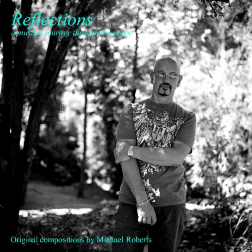 Amazon Music - Michael RobertsのReflections (A Musical Journey Through ...
