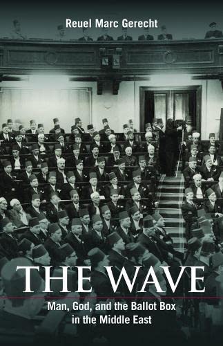 The Wave: Man, God, and the Ballot Box in the Middle East (Hoover ...