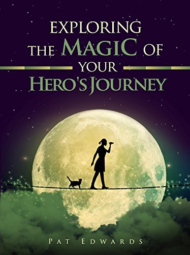 Exploring the Magic of Your Hero's Journey - Kindle edition by Edwards ...