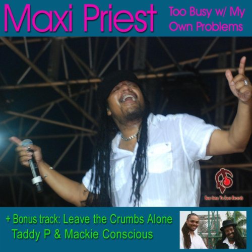 Amazon.com: Too Busy & Leave the Crumbs Alone : Taddy P,Maxi Priest ...