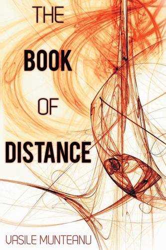 The Book Of Distance: Munteanu, Vasile: 9781457514715: Amazon.com: Books