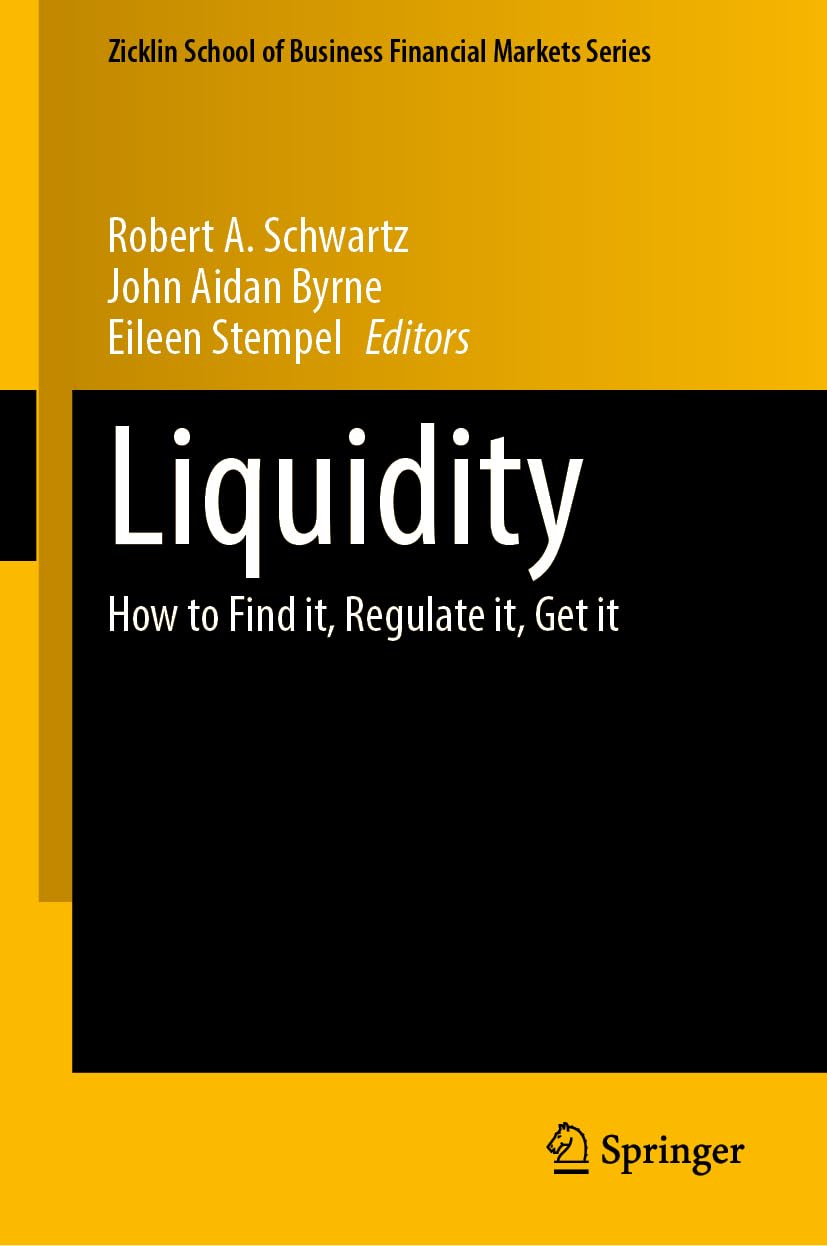 Buy Liquidity: How to Find it, Regulate it, Get it (Zicklin School of ...