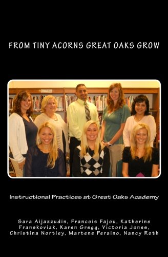 From Tiny Acorns Great Oaks Grow: Instructional Practices from Great ...