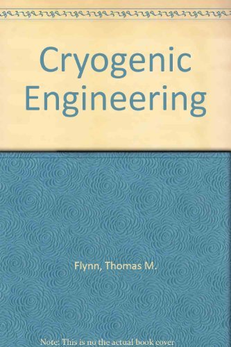 Cryogenic Engineering, Second Edition, Revised and Expanded ...