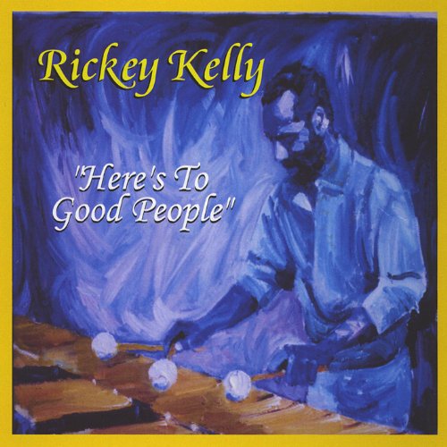 Amazon.com: Here's To Good People : Rickey Kelly: Digital Music