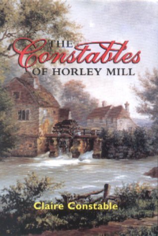 The Constables of Horley Mill: Constable, Claire, Davis, Christine ...