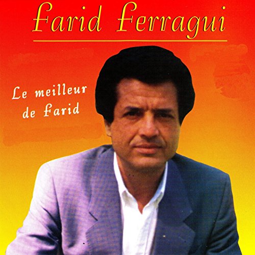 Le meilleur de Farid by Farid Ferragui on Amazon Music - Amazon.co.uk