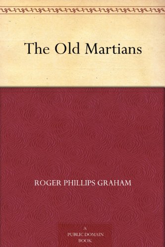 Amazon.com: The Old Martians eBook : Graham, Roger Phillips: Books