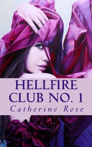 Hellfire Club No. 1: From the Hidden Archives: Rose, Catherine ...
