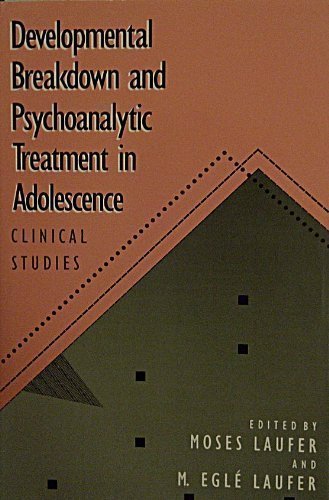 Developmental Breakdown and Psychoanalytic Treatment in Adolescence ...