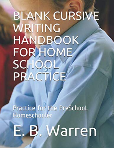 BLANK CURSIVE WRITING HANDBOOK FOR HOME SCHOOL PRACTICE: Practice for ...